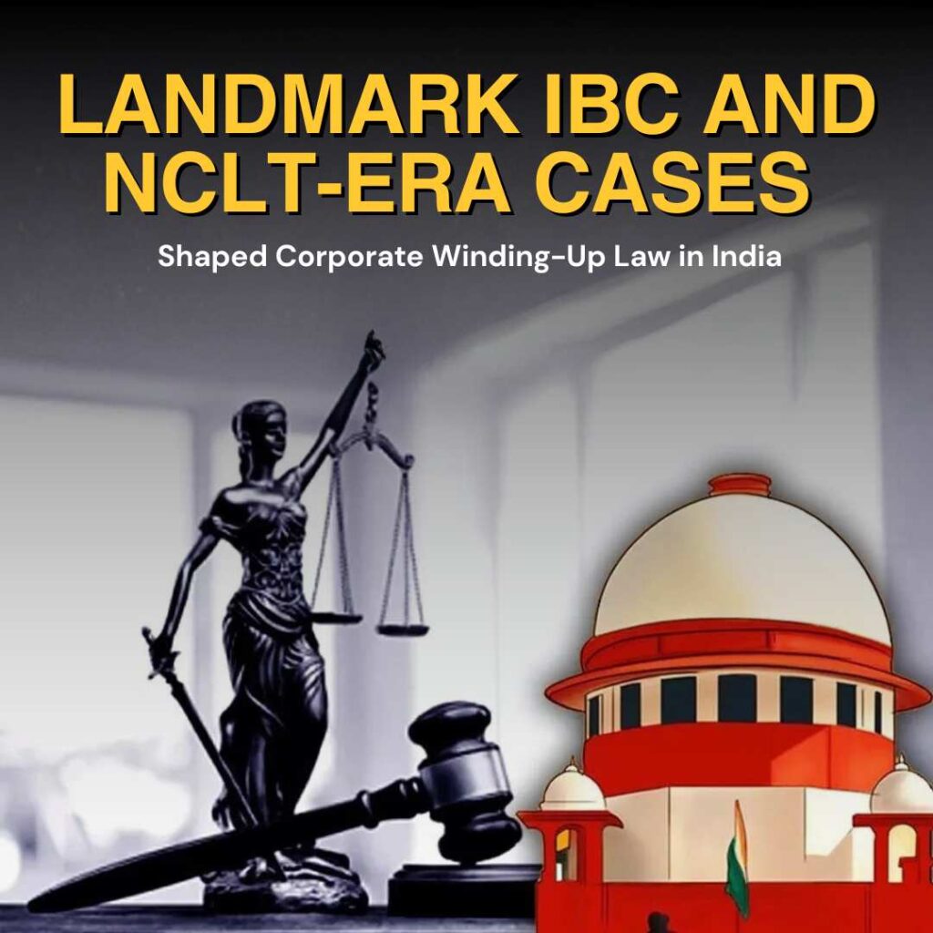 Landmark IBC and NCLT-Era Cases That Shaped Corporate Winding-Up Law in ...